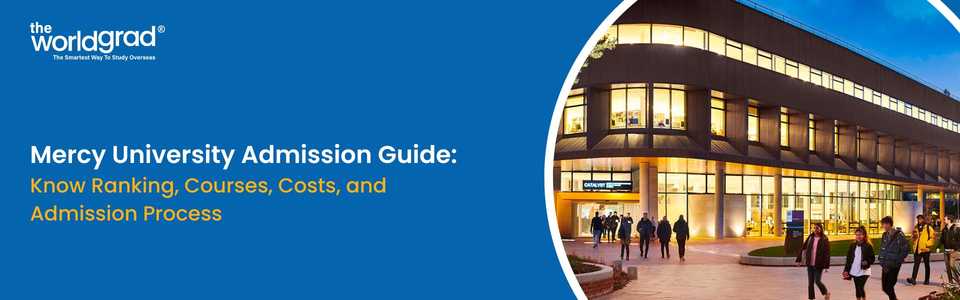 Mercy University Admission Guide: Ranking, Fees, Courses