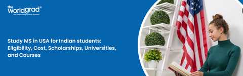 Study MS in USA: Know Eligibility, Cost, Universities, Courses